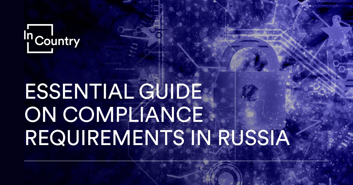Russian Data Protection Laws: Essential Guide - InCountry