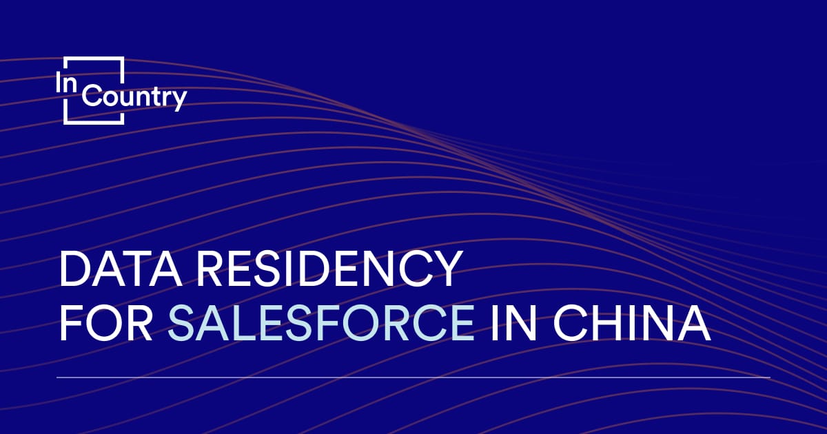 Webinar - Data Residency for Salesforce in China - InCountry