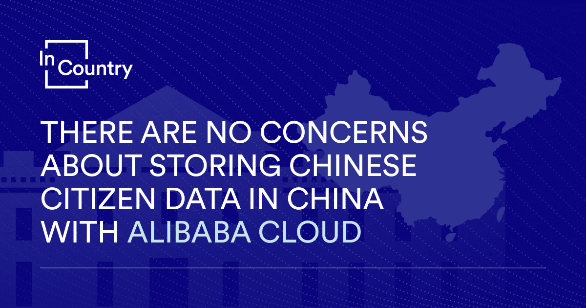 How to store Chinese citizen data with Alibaba Cloud - InCountry