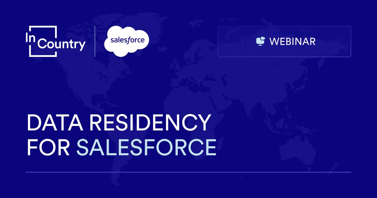 Webinars - Data Residency for Salesforce - InCountry