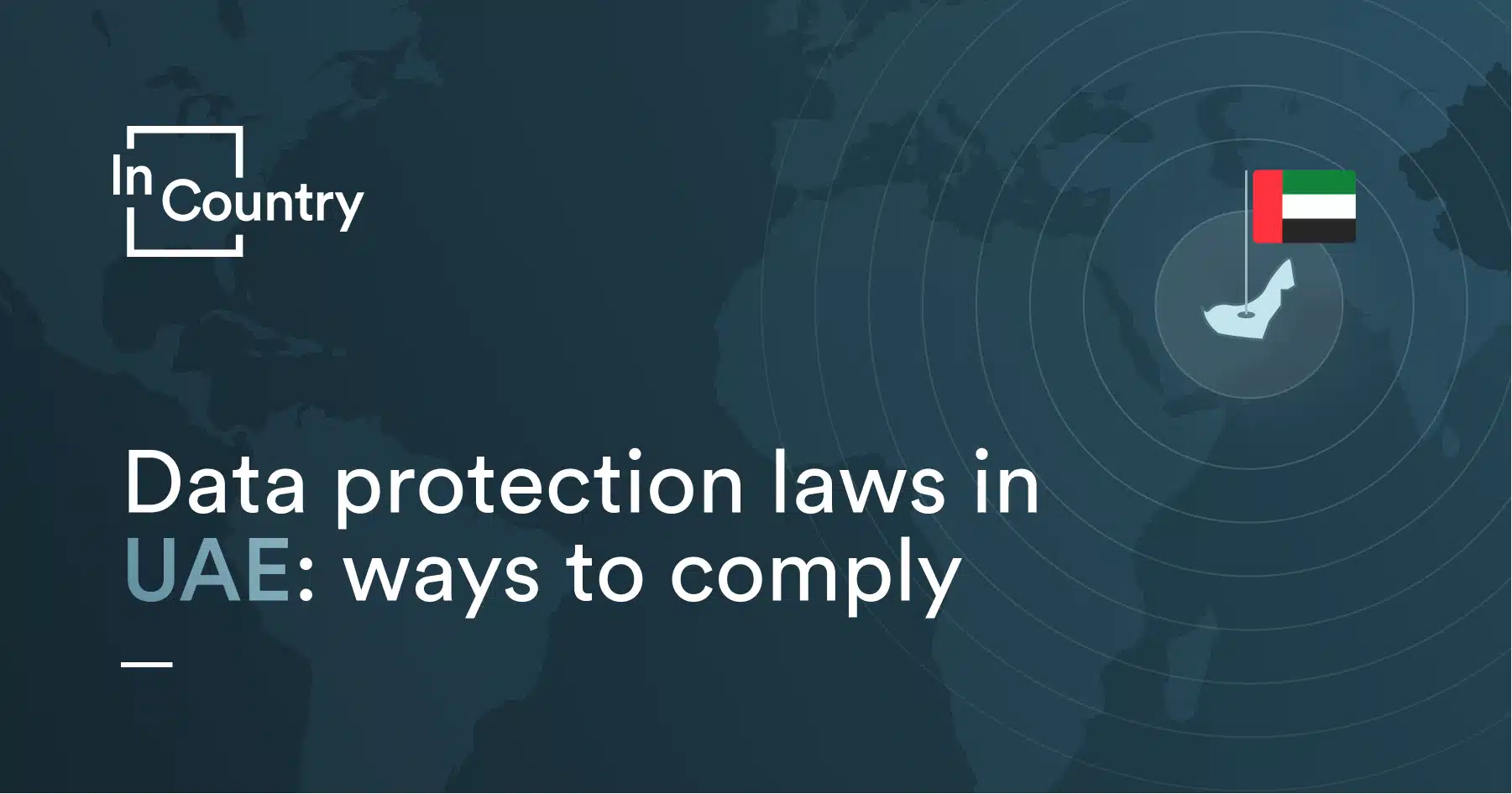 Data protection laws in the UAE: ways to comply - InCountry