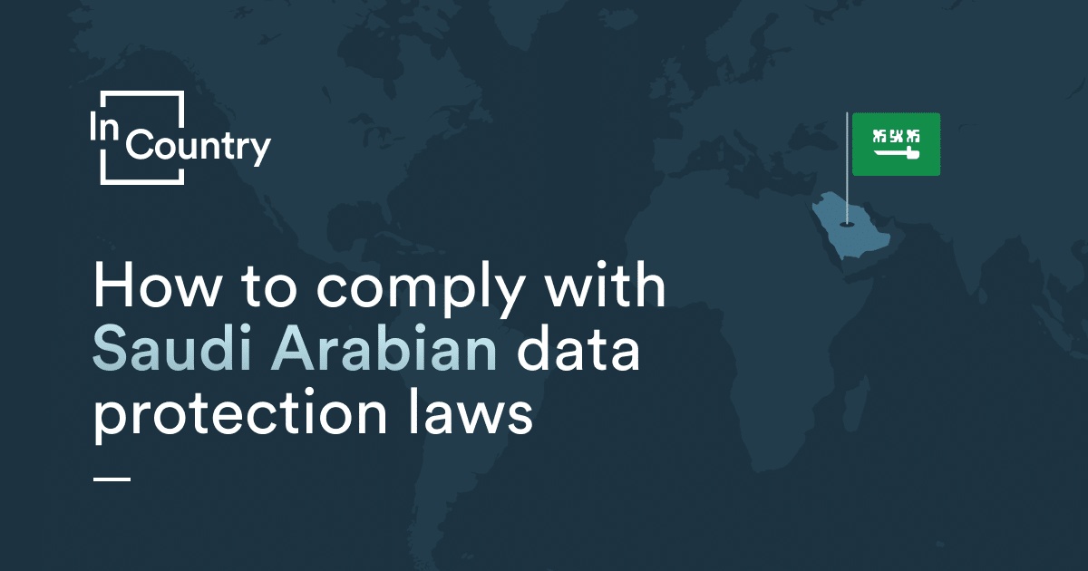 How to comply with Saudi Arabian data protection laws - InCountry