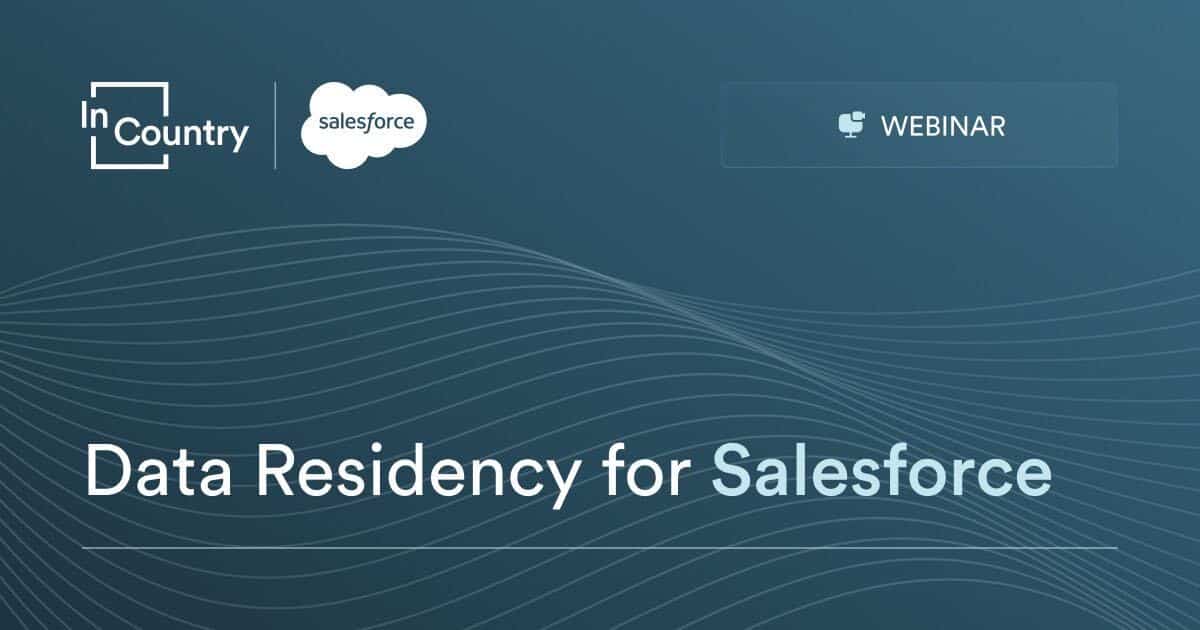 Webinar - Data residency for Salesforce - InCountry