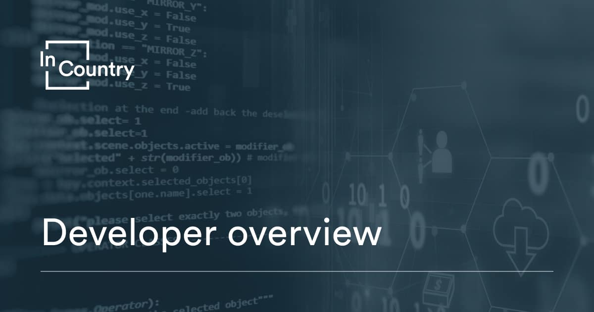 InCountry overview for developers and DevOps - InCountry