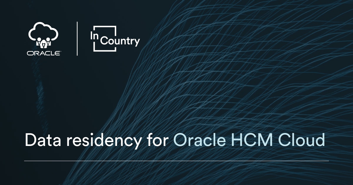 Data Residency for Oracle HCM Cloud - InCountry