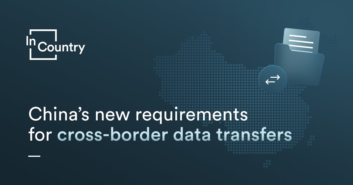 China’s new requirements for cross-border data transfers - InCountry