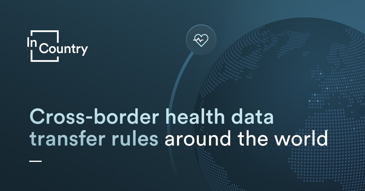 Cross-border health data transfer rules around the world - InCountry