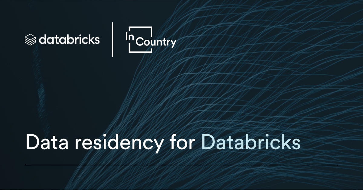 Data Residency for Databricks - InCountry