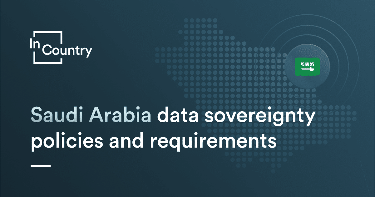 Saudi Arabia data sovereignty policies and requirements - InCountry