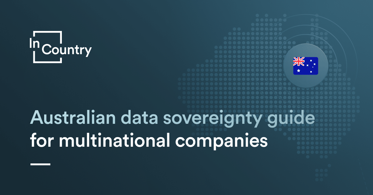 Australian data sovereignty guide for multinational companies - InCountry