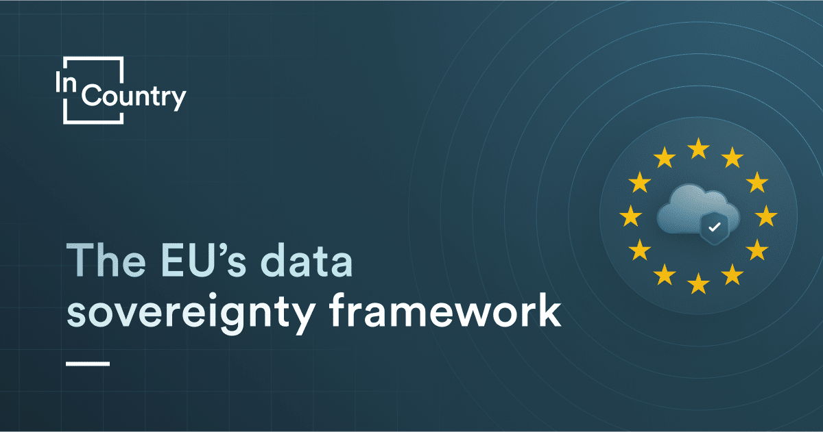 The EU’s data sovereignty framework - InCountry