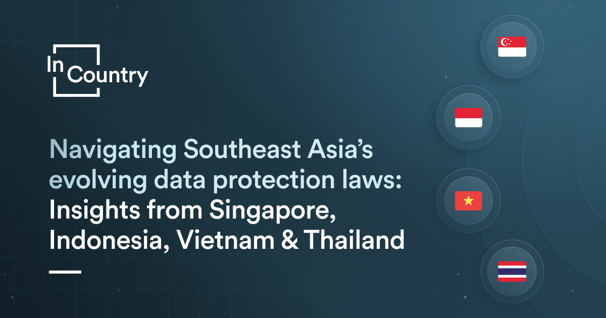 Navigating Southeast Asia’s evolving data protection laws: Insights from Singapore, Indonesia ...